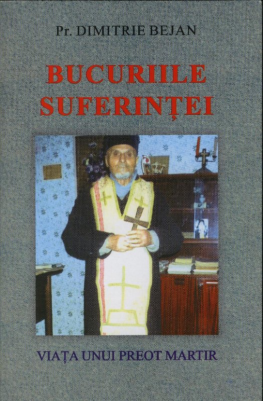 Magazin Crestin Ortodox - Bucuriile suferintei (Viata unui preot martir)